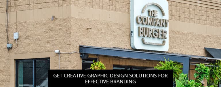 Get Creative Graphic Design Solutions For Effective Branding ...