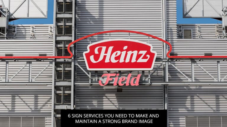 6 Sign Services You Need To Make And Maintain A Strong Brand Image ...